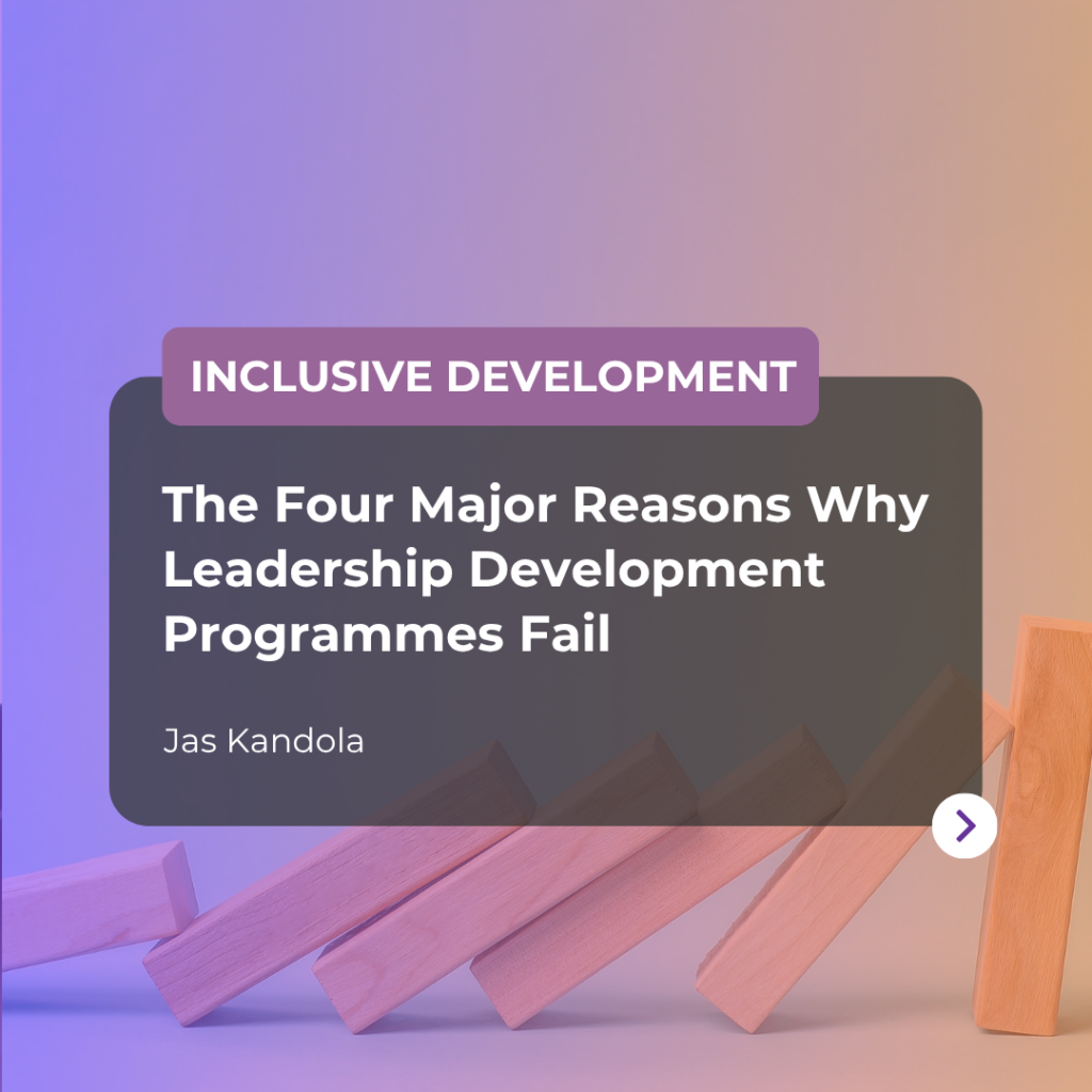 Why Leadership Development Programmes Fail